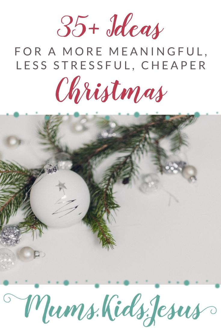 35+ Ideas for a More Meaningful, Less Stressful, Cheaper Christmas ...